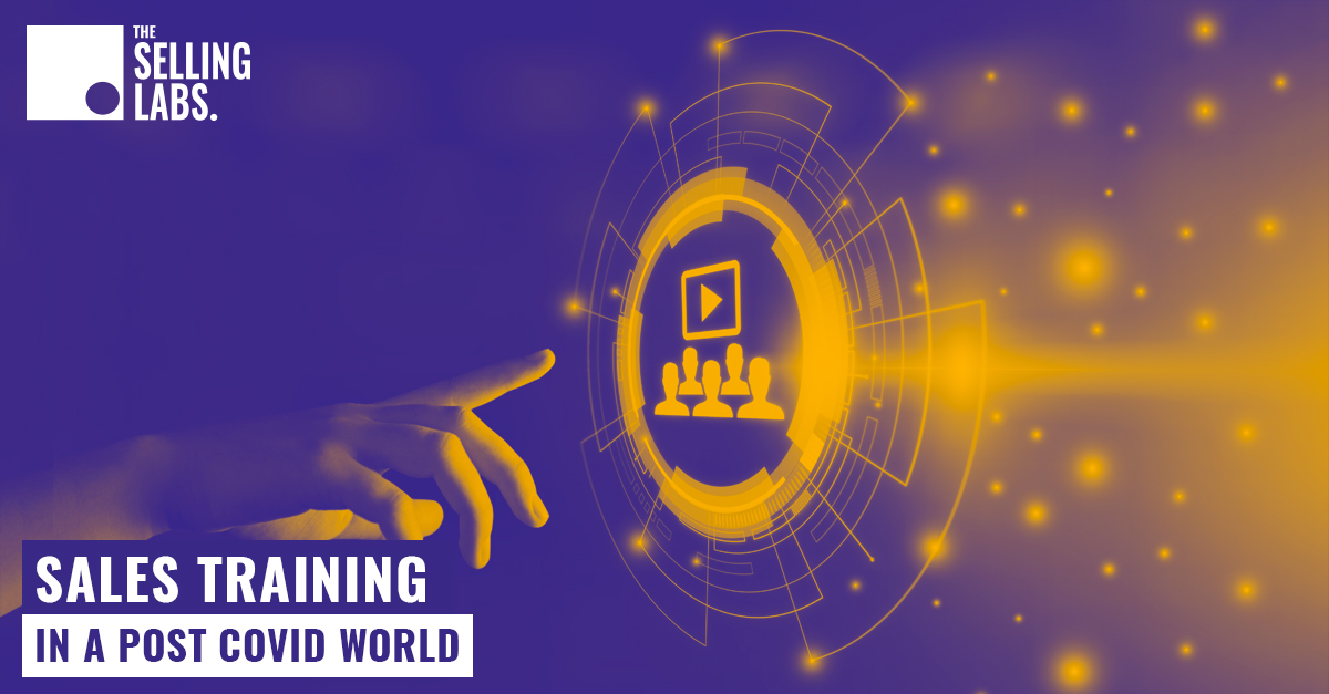 Sales Training in a Post COVID World | The Selling Labs