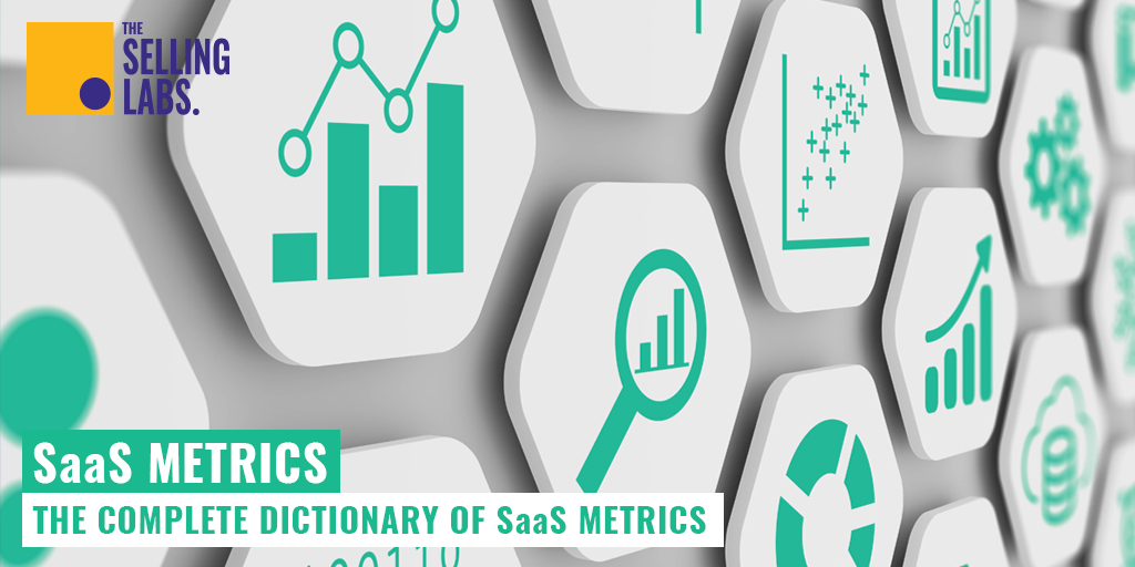SaaS Metrics - The Complete Dictionary of SaaS Metrics | The Selling Lab